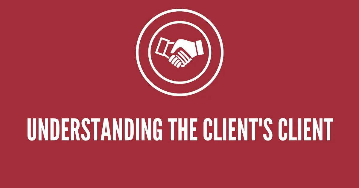 Understanding the Client’s Client | CIB